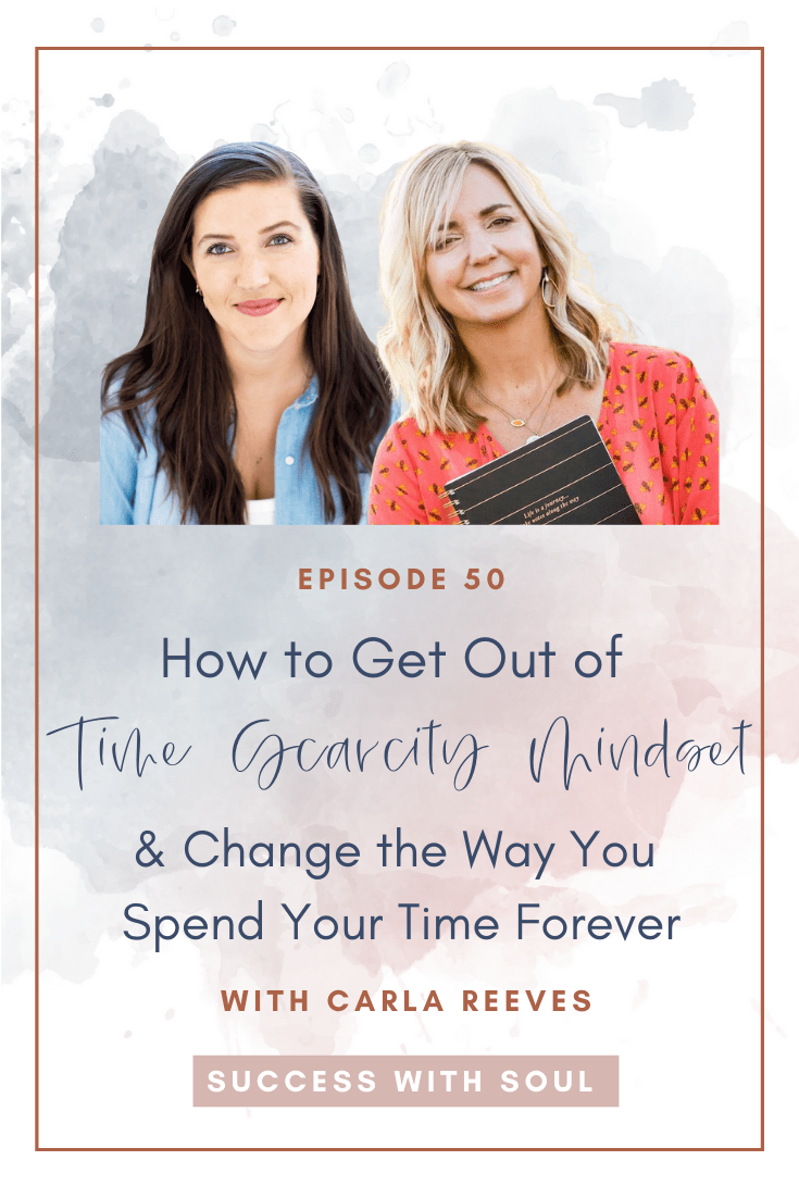 050: How To Get Out Of Time Scarcity Mindset With Carla Reeves ...