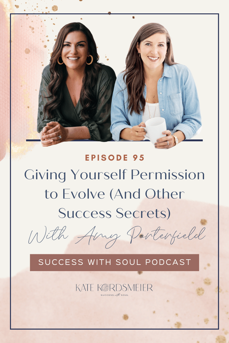 095: Giving Yourself Permission To Evolve & Other Success Secrets With Amy Porterfield | Success ...