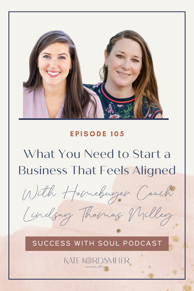 105: What You Need To Start A Business That Feels Aligned, With ...